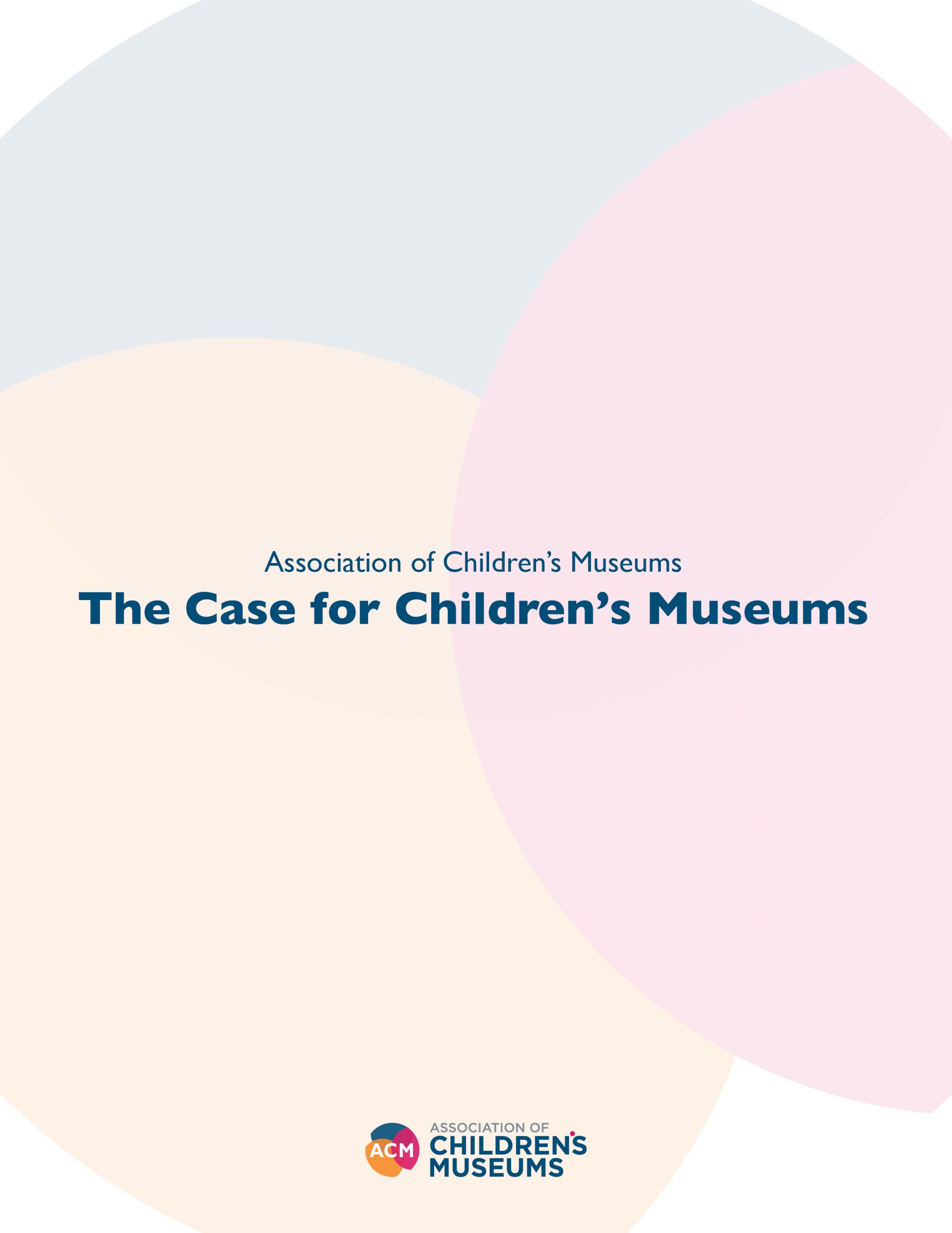 The Case for Children's Museums - Association of Children's Museums ...