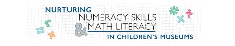 Nurturing Numeracy Skills & Math Literacy in Children’s Museums - Association of Children's ...